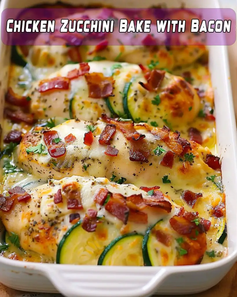 Chicken Zucchini Bake with Bacon - Foodyhealthylife