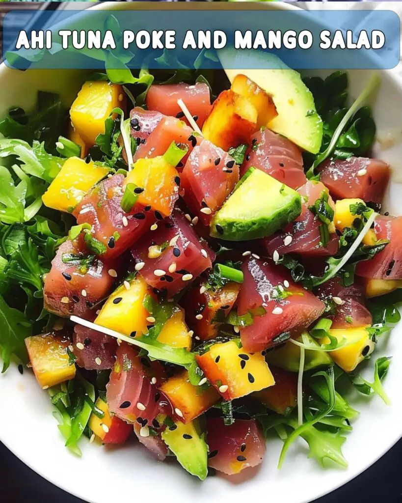Fresh and Flavorful: Ahi Tuna Poke and Mango Salad - Foodyhealthylife