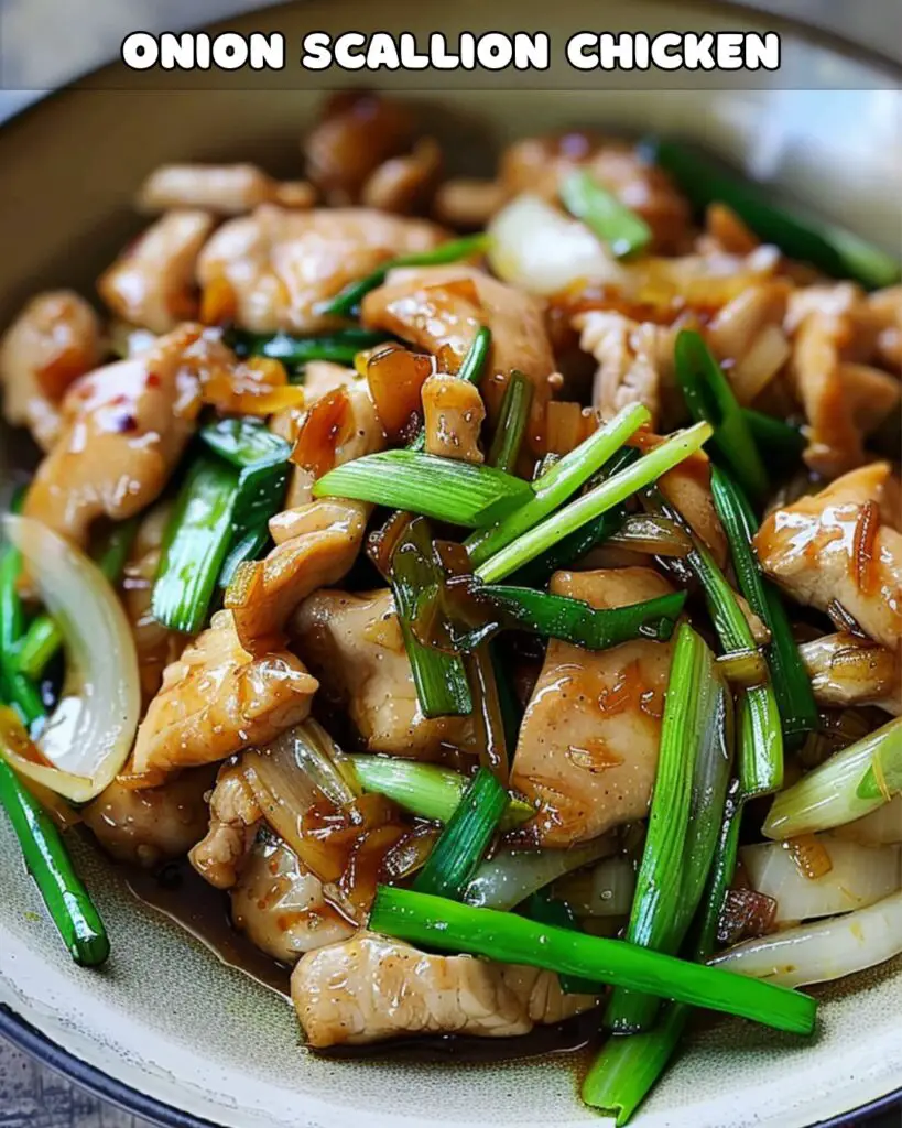 Onion Scallion Chicken: A Flavorful and Easy Stir-Fry - Foodyhealthylife