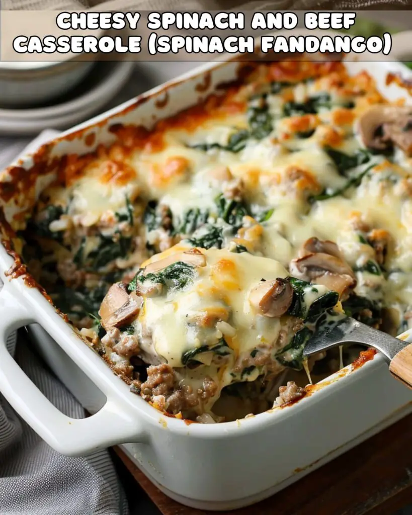 Cheesy Spinach and Beef Casserole (Spinach Fandango): A Hearty and ...