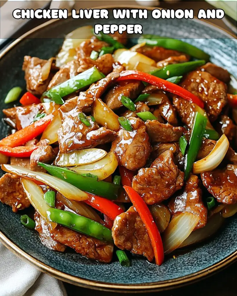 Chicken Liver with Onion and Pepper: A Flavorful Stir-Fry ...